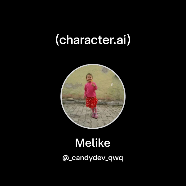 Chat with Melike | character.ai | Personalized AI for every moment of your day