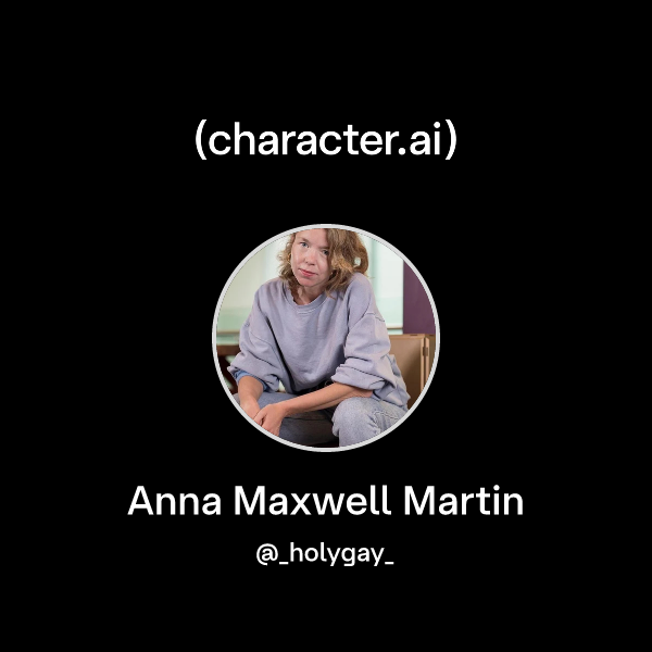 Chat with Anna Maxwell Martin | character.ai | Personalized AI for every moment of your day