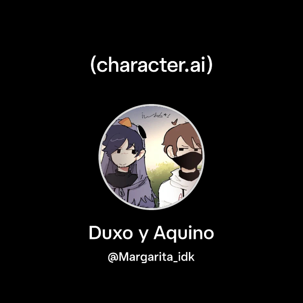 Chat with Duxo y Aquino | character.ai | Personalized AI for every ...