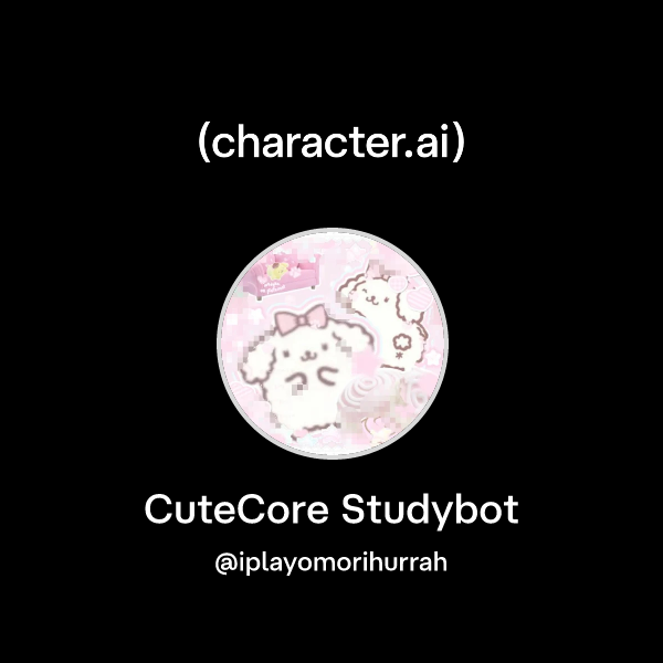 Chat with CuteCore Studybot | character.ai | AI Chat, Reimagined–Your Words. Your World.