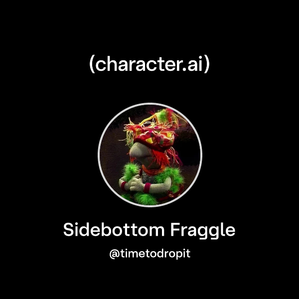 Chat with Sidebottom Fraggle | character.ai | Personalized AI for every ...