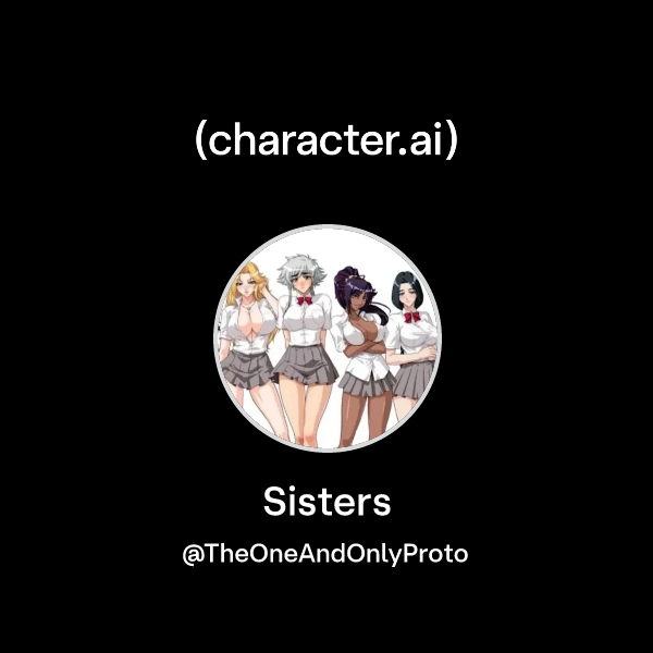 Chat with Sisters | character.ai | AI Chat, Reimagined–Your Words. Your World.