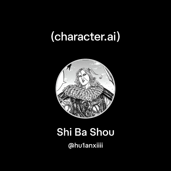 Chat with Shi Ba Shou | character.ai | AI Chat, Reimagined–Your Words ...
