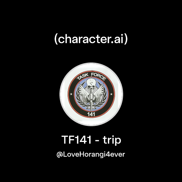 Chat with TF141 - trip | character.ai | AI Chat, Reimagined–Your Words ...