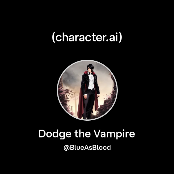 Chat with Dodge the Vampire | character.ai | Personalized AI for every ...