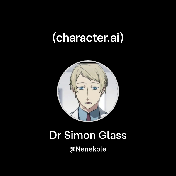 Chat with Dr Simon Glass | character.ai | Personalized AI for every ...