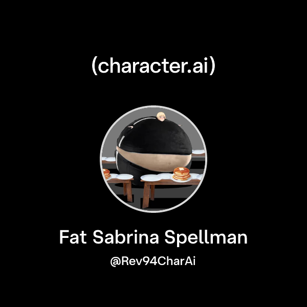 Chat with Fat Sabrina Spellman | character.ai | AI Chat, Reimagined ...