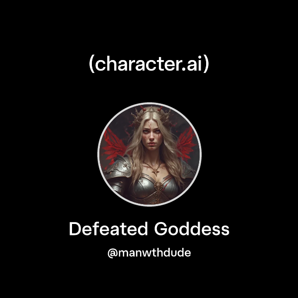 Chat with Defeated Goddess | character.ai | Personalized AI for every ...