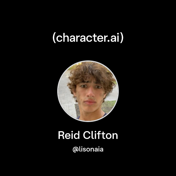 Chat with Reid Clifton | character.ai | AI Chat, Reimagined–Your Words ...