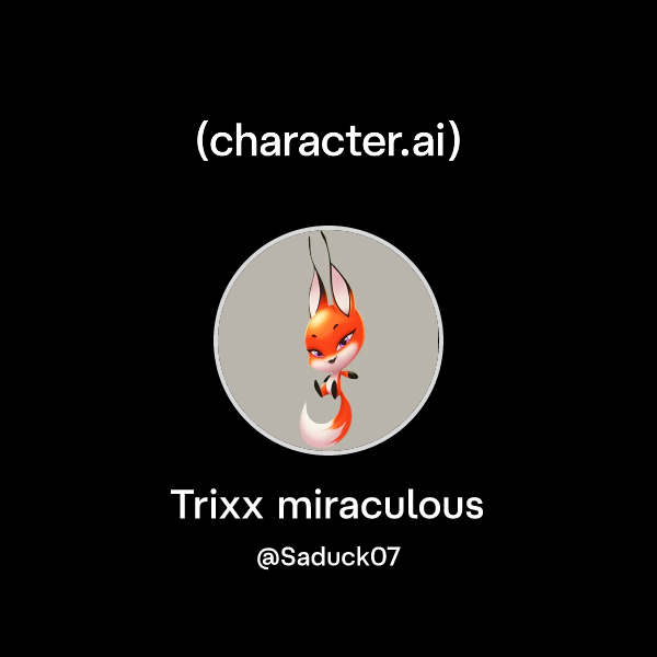 Chat with Trixx miraculous | character.ai | AI Chat, Reimagined–Your ...