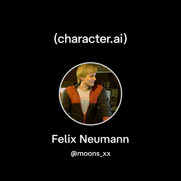 Chat with Felix Neumann | character.ai | Personalized AI for every ...