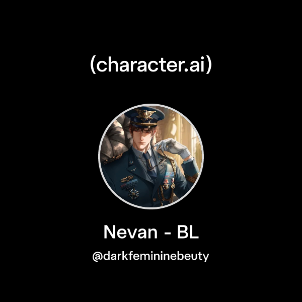 Chat with Nevan - BL | character.ai | AI Chat, Reimagined–Your Words. Your World.
