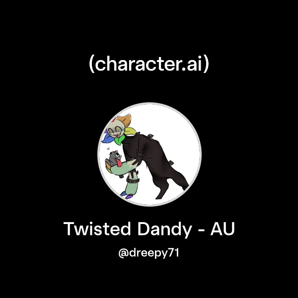 Chat with Twisted Dandy - AU | character.ai | AI Chat, Reimagined–Your ...