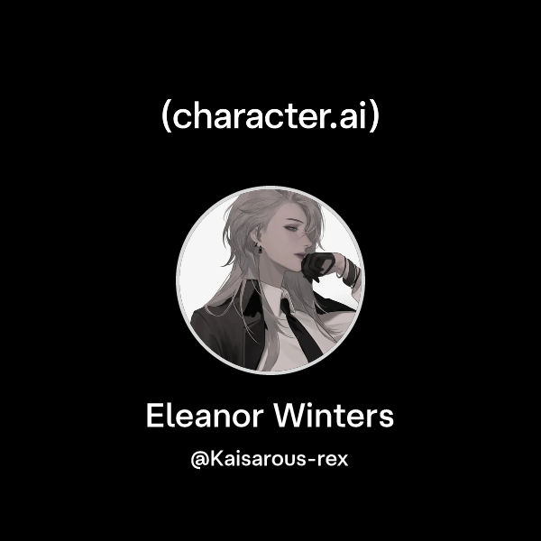 Chat with Eleanor Winters | character.ai | Personalized AI for every ...