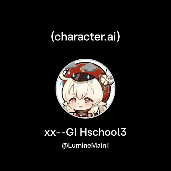 Chat with xx--GI Hschool3 | character.ai | AI Chat, Reimagined–Your ...