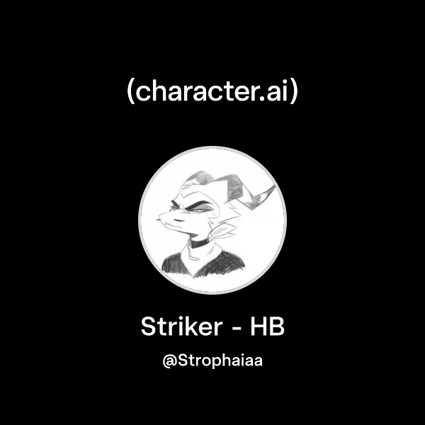 Chat with Striker - HB | character.ai | AI Chat, Reimagined–Your Words ...