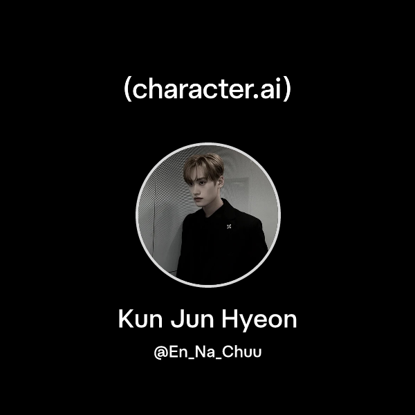 Chat with Kun Jun Hyeon | character.ai | Personalized AI for every ...