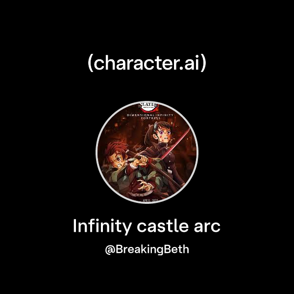 Chat with Infinity castle arc | character.ai | AI Chat, Reimagined–Your ...