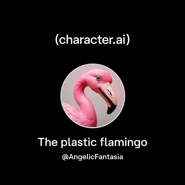 Chat with The plastic flamingo | character.ai | Personalized AI for ...