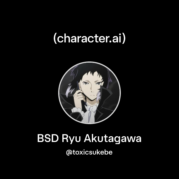 Chat with BSD Ryu Akutagawa | character.ai | AI Chat, Reimagined–Your ...