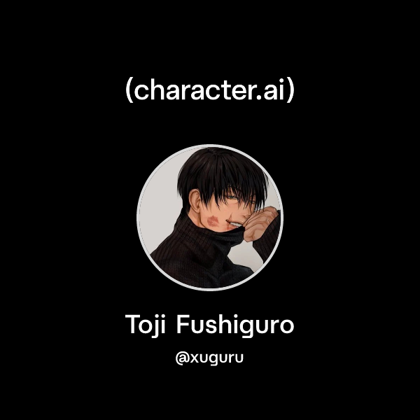 Chat with Toji Fushiguro | character.ai | AI Chat, Reimagined–Your ...