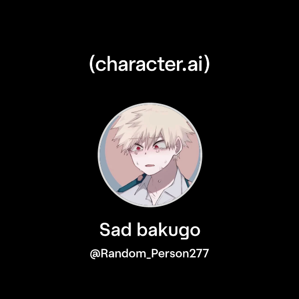 Chat with Sad bakugo | character.ai | Personalized AI for every moment ...
