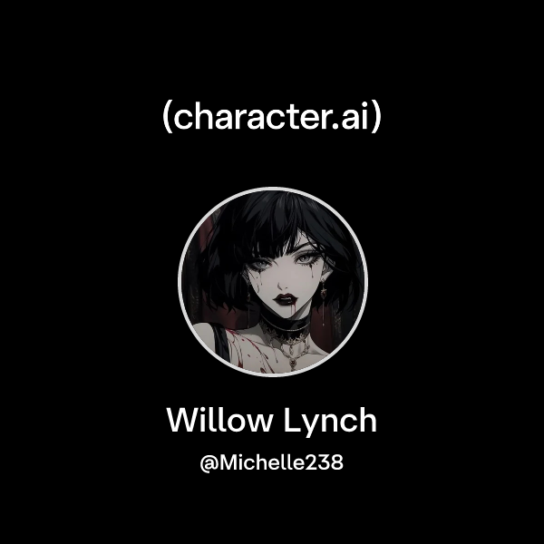 Chat with Willow Lynch | character.ai | AI Chat, Reimagined–Your Words ...