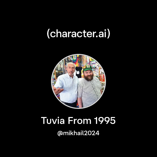 Chat with Tuvia From 1995 | character.ai | AI Chat, Reimagined–Your ...