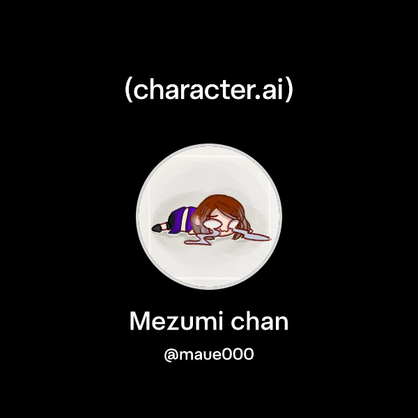 Chat with Mezumi chan | character.ai | Personalized AI for every moment ...