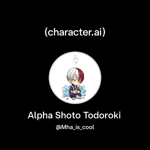 Chat with Alpha Shoto Todoroki | character.ai | AI Chat, Reimagined–Your Words. Your World.