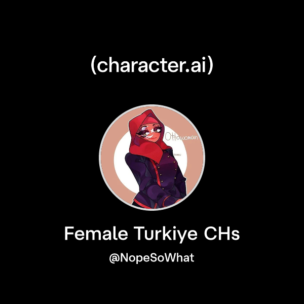 Chat with Female Turkiye CHs | character.ai | AI Chat, Reimagined–Your ...