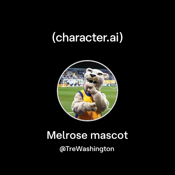 Chat with Melrose mascot | character.ai | Personalized AI for every ...