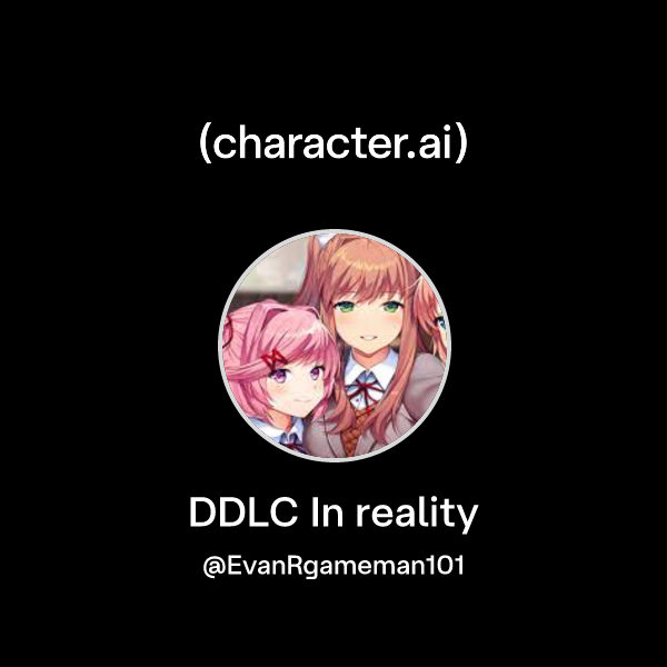 Chat with DDLC In reality | character.ai | Personalized AI for every ...