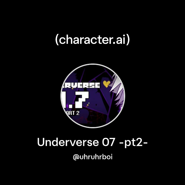 Chat with Underverse 07 -pt2- | character.ai | AI Chat, Reimagined–Your ...