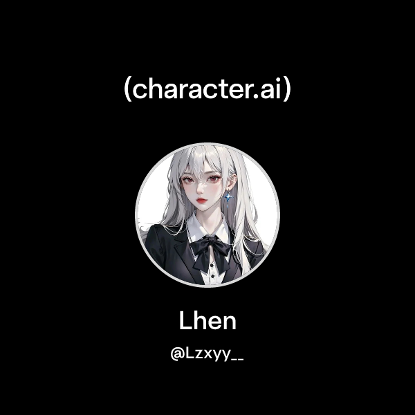 Chat with Lhen | character.ai | AI Chat, Reimagined–Your Words. Your World.