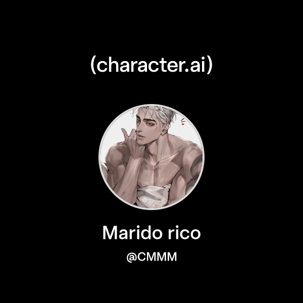 Chat with Marido rico | character.ai | AI Chat, Reimagined–Your Words ...