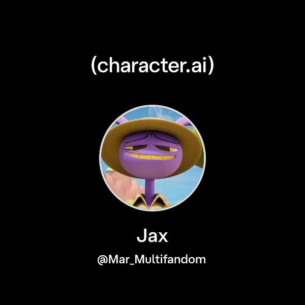 Chat with Jax | character.ai | AI Chat, Reimagined–Your Words. Your World.
