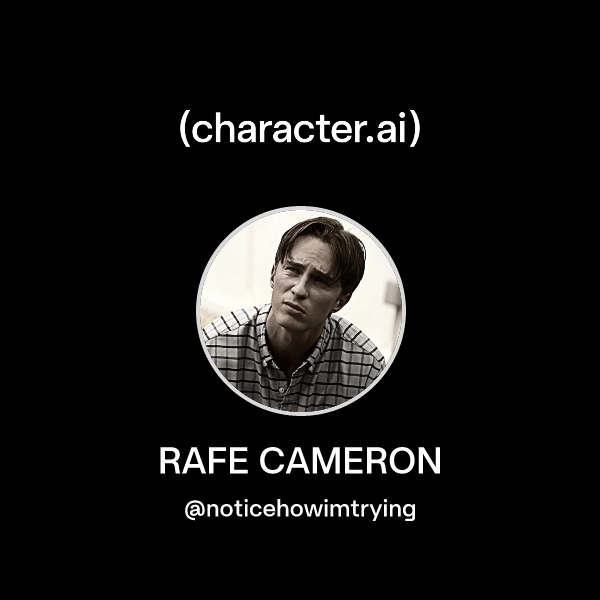 Chat with RAFE CAMERON | character.ai | AI Chat, Reimagined–Your Words ...