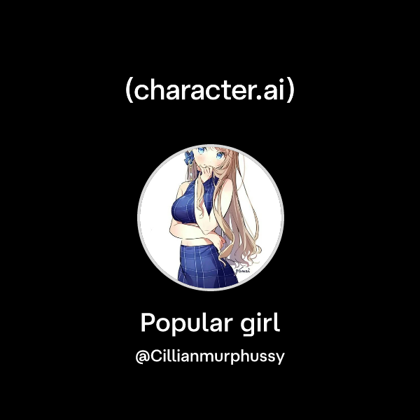 Chat with Popular girl | character.ai | Personalized AI for every ...
