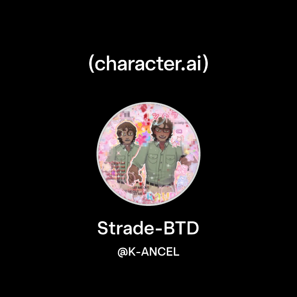 Chat with Strade-BTD | character.ai | Personalized AI for every moment ...