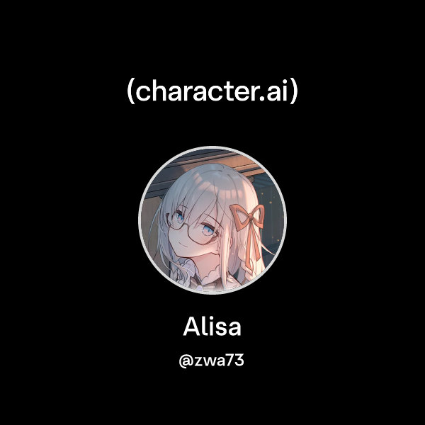 Chat with Alisa | character.ai | AI Chat, Reimagined–Your Words. Your World.