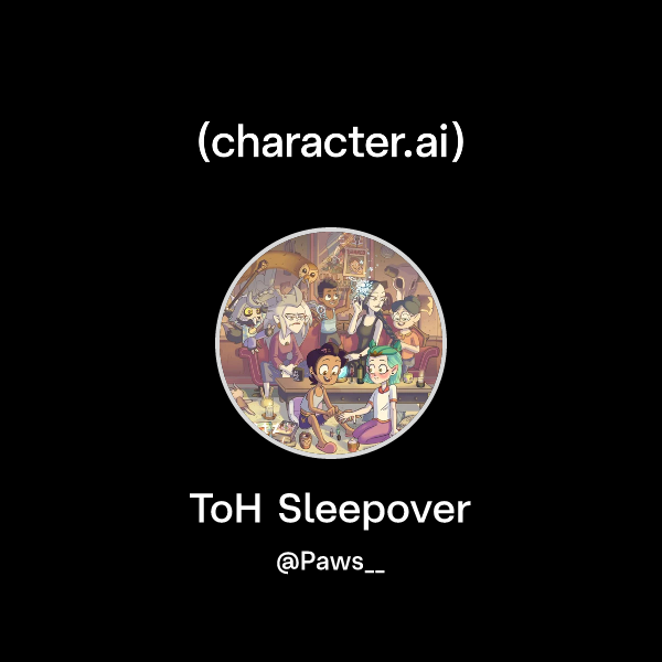 Chat with ToH Sleepover | character.ai | AI Chat, Reimagined–Your Words ...