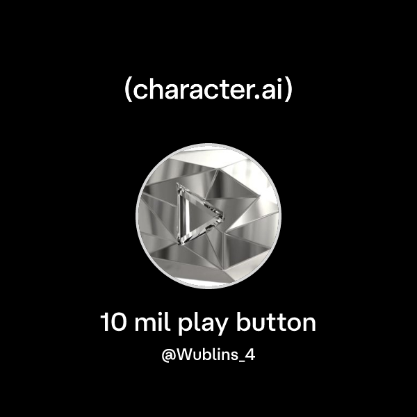 Chat with 10 mil play button | character.ai | AI Chat, Reimagined–Your ...