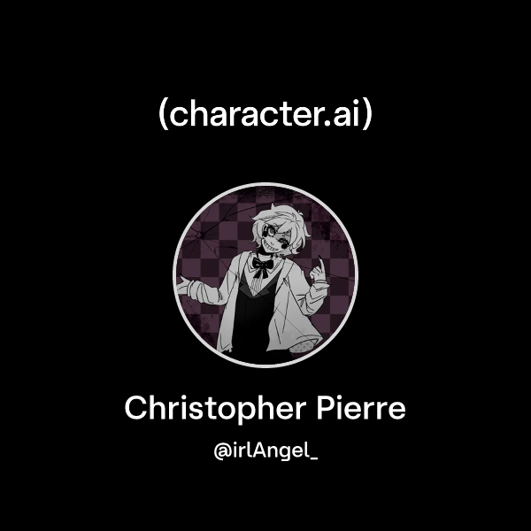 Chat with Christopher Pierre | character.ai | Personalized AI for every ...