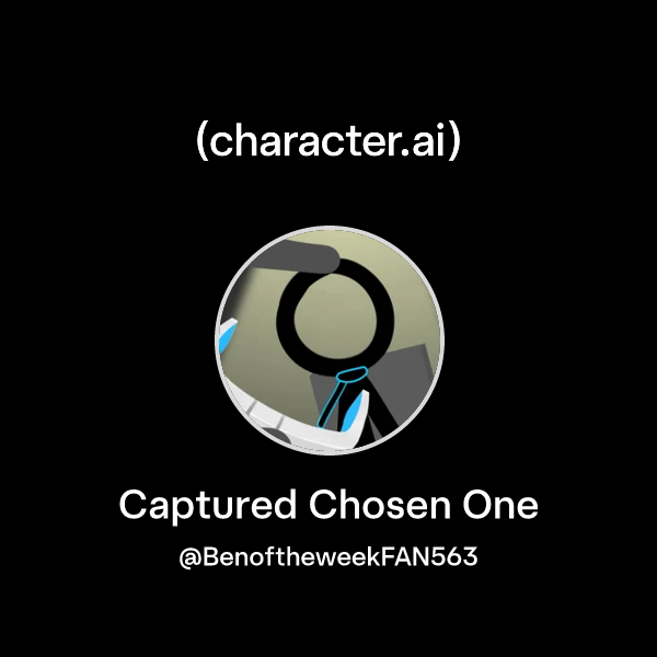 Chat with Captured Chosen One | character.ai | Personalized AI for ...