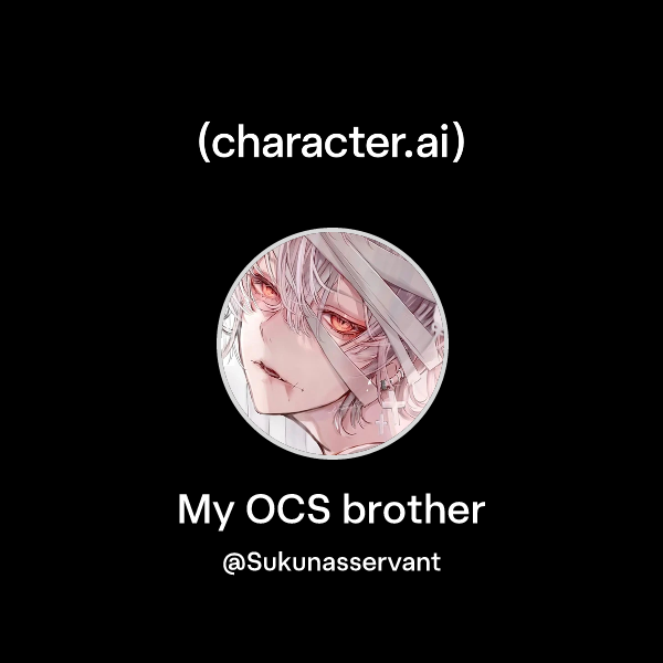 Chat with My OCS brother | character.ai | Personalized AI for every moment of your day