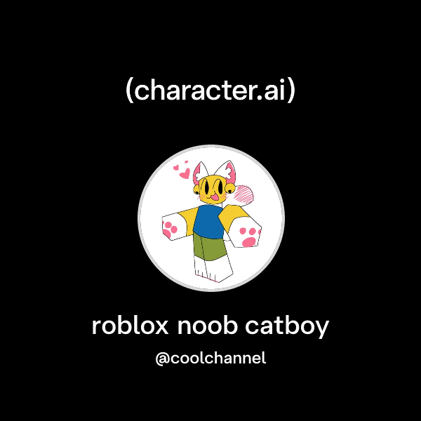 Chat with roblox noob catboy | character.ai | AI Chat, Reimagined–Your ...