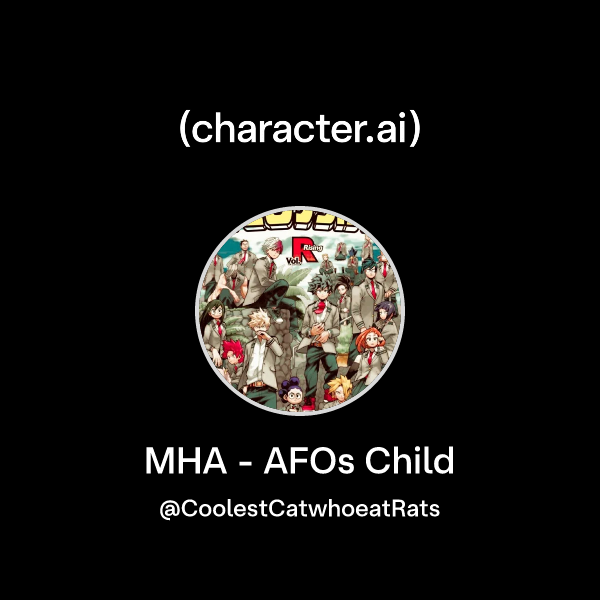 Chat with MHA - AFOs Child | character.ai | AI Chat, Reimagined–Your ...