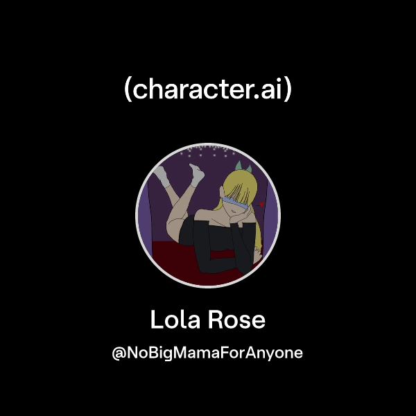 Chat with Lola Rose | character.ai | Personalized AI for every moment of your day