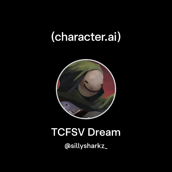 Chat with TCFSV Dream | character.ai | AI Chat, Reimagined–Your Words ...